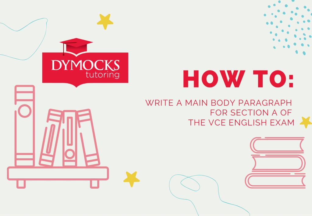 How to Write a Main Body Paragraph for Section A of the VCE English Exam