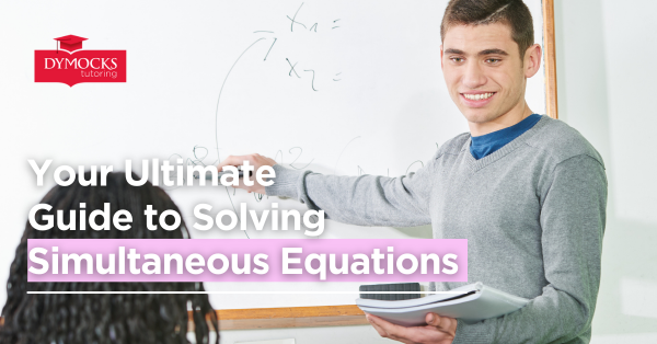 Your Ultimate Guide to Solving Simultaneous Equations